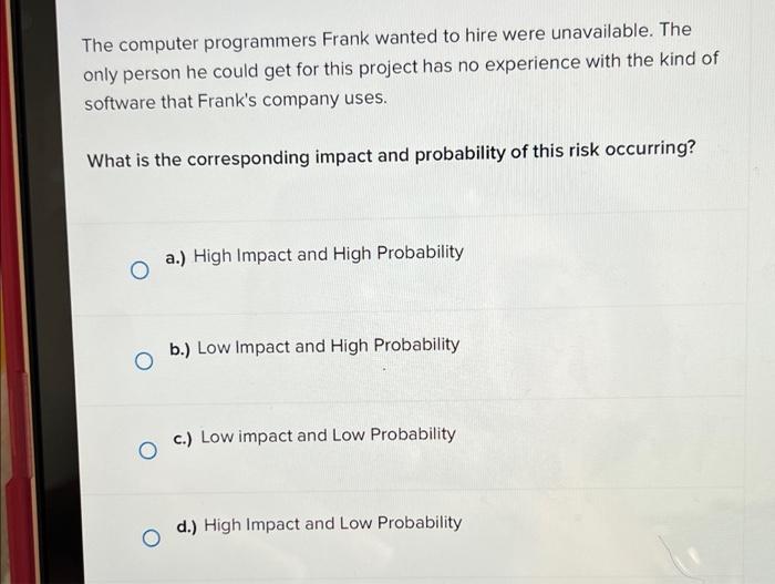 Solved The computer programmers Frank wanted to hire were | Chegg.com