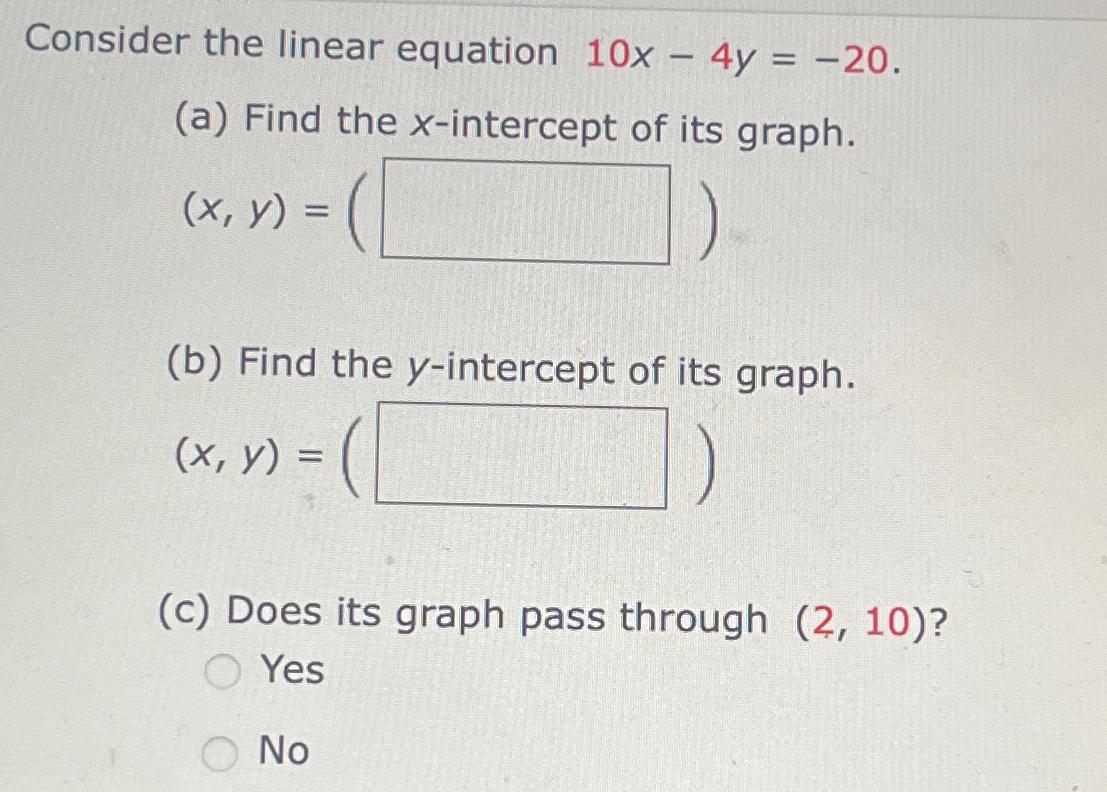 Solved Consider the linear equation 10x-4y=-20(a) ﻿Find the | Chegg.com