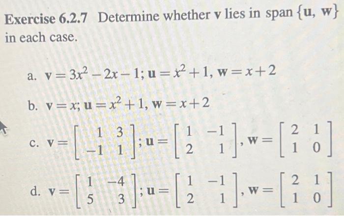 Solved Exercise 6.2.7 Determine whether v lies in span{u,w} | Chegg.com