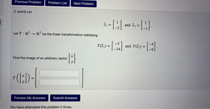 Solved (1 point) Let v1=[1−2] and v2=[1−1] Let T:R2→R2 be | Chegg.com