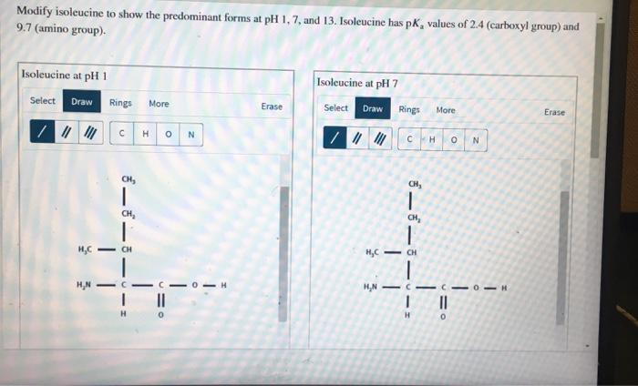 Solved Modify isoleucine to show the predominant forms at pH | Chegg.com