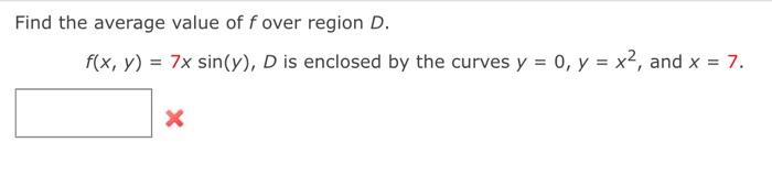Solved Find the average value of f over region D. | Chegg.com