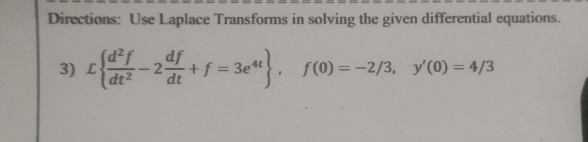 Solved Directions: Use Laplace Transforms in solving the | Chegg.com