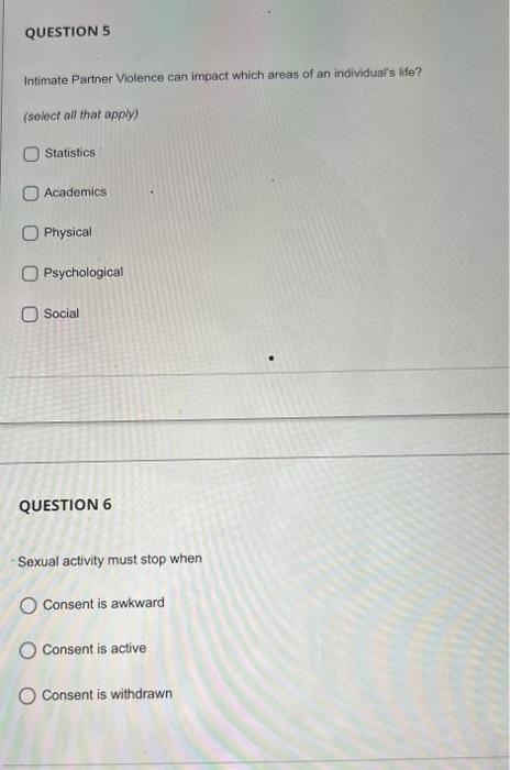 Consent cannot be given if a person is incapacitated. | Chegg.com