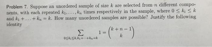 Solved Problem 7. Suppose an unordered sample of size k are | Chegg.com
