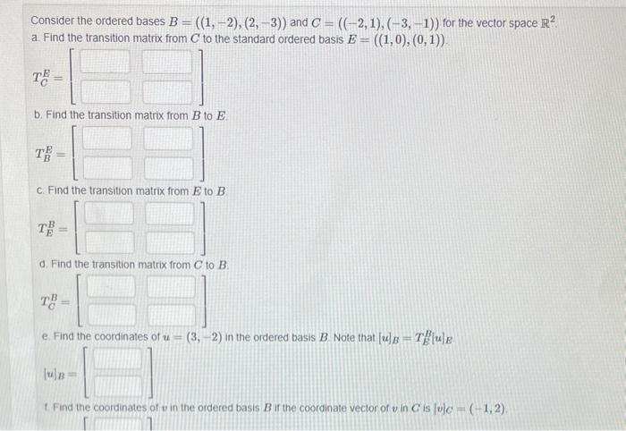 Solved Consider The Ordered Bases B 1 −2 2 −3 And