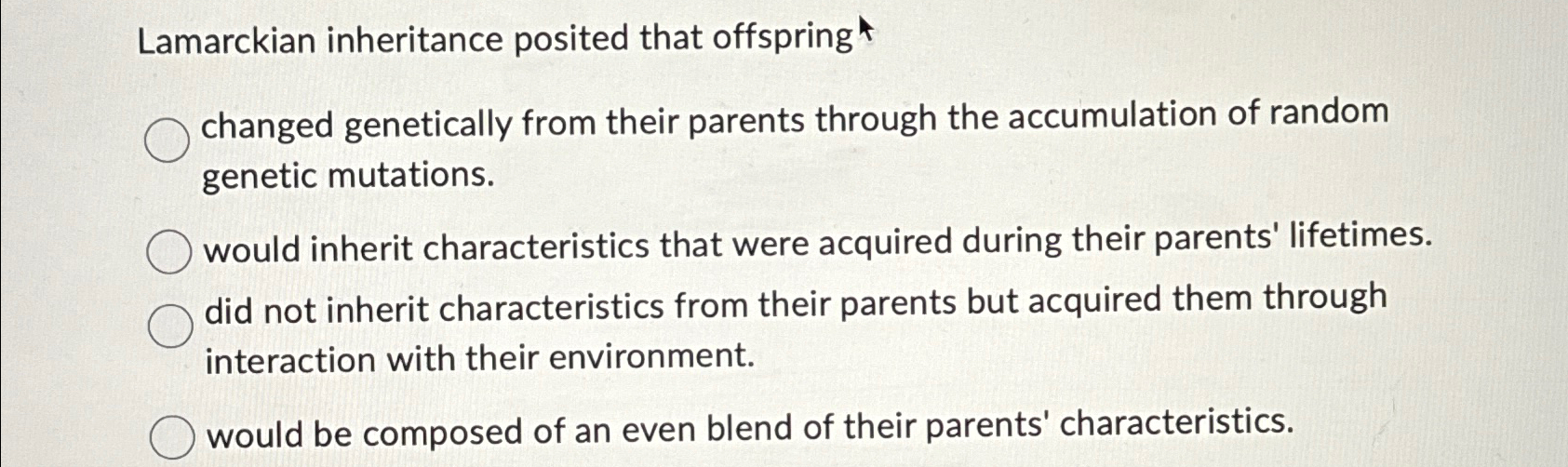 Solved Lamarckian inheritance posited that offspringchanged | Chegg.com