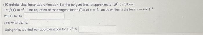 Solved (10 points) Use linear approximation, i.e. the | Chegg.com