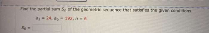 Solved Find the partial sum Sn of the geometric sequence | Chegg.com