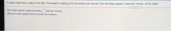 Solved A water wheel has a radius of 25 feet. The wheel is | Chegg.com