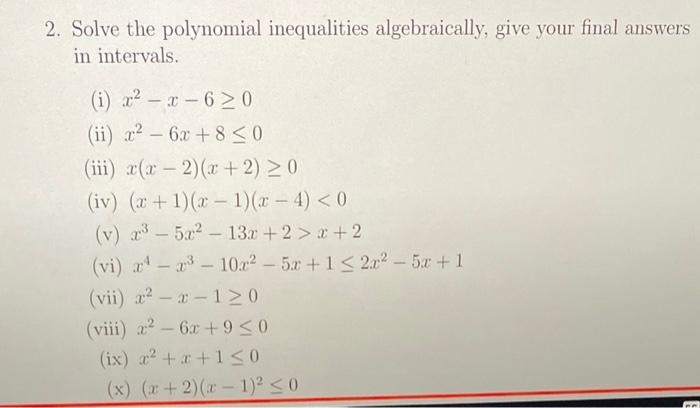 Solved 2. Solve the polynomial inequalities algebraically, | Chegg.com
