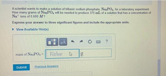 Solved A scientist wants to make a solution of tribasic | Chegg.com