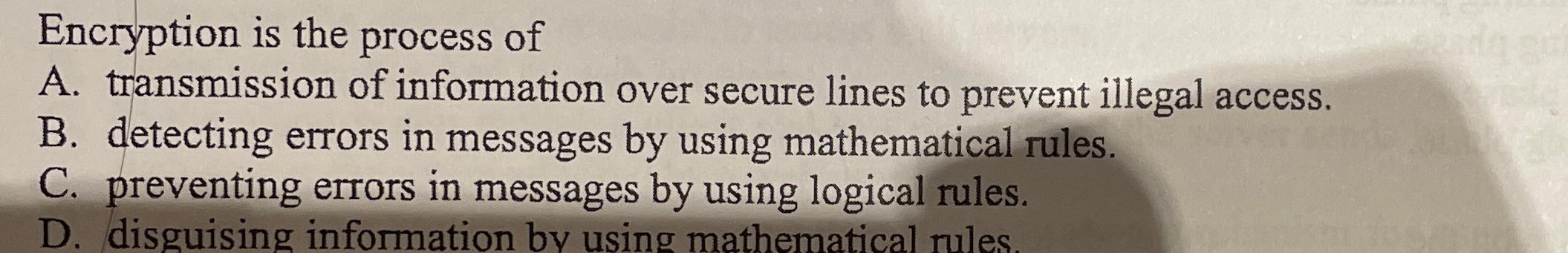 Solved Encryption is the process ofA. ﻿transmission of | Chegg.com