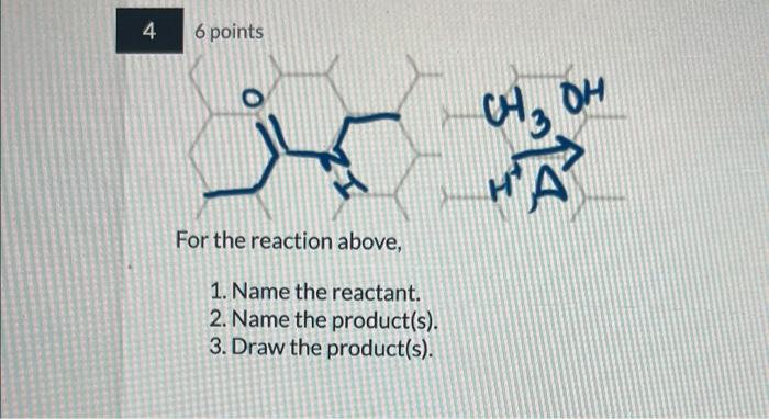 Solved For the reaction above, 1. Name the reactant. 2. Name | Chegg.com
