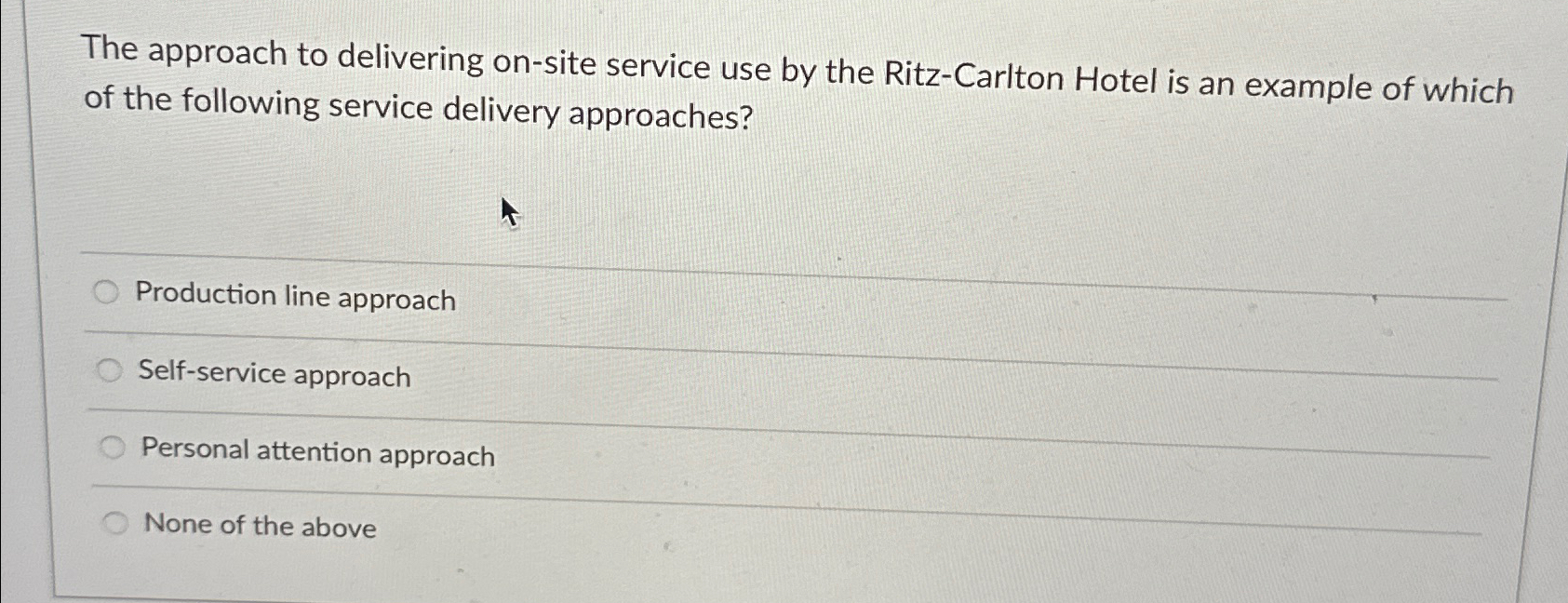 Solved The approach to delivering on-site service use by the | Chegg.com