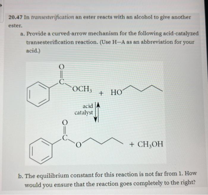 Solved 20.47 In transesterification an ester reacts with an | Chegg.com