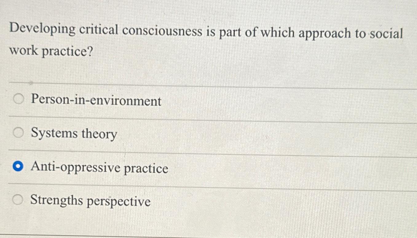 Solved Developing critical consciousness is part of which | Chegg.com
