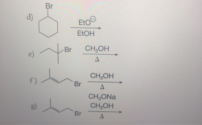 Solved Eto EtOH e) - Br CH3OH per CH2OH Br CH3ONa CH3OH - Br | Chegg.com
