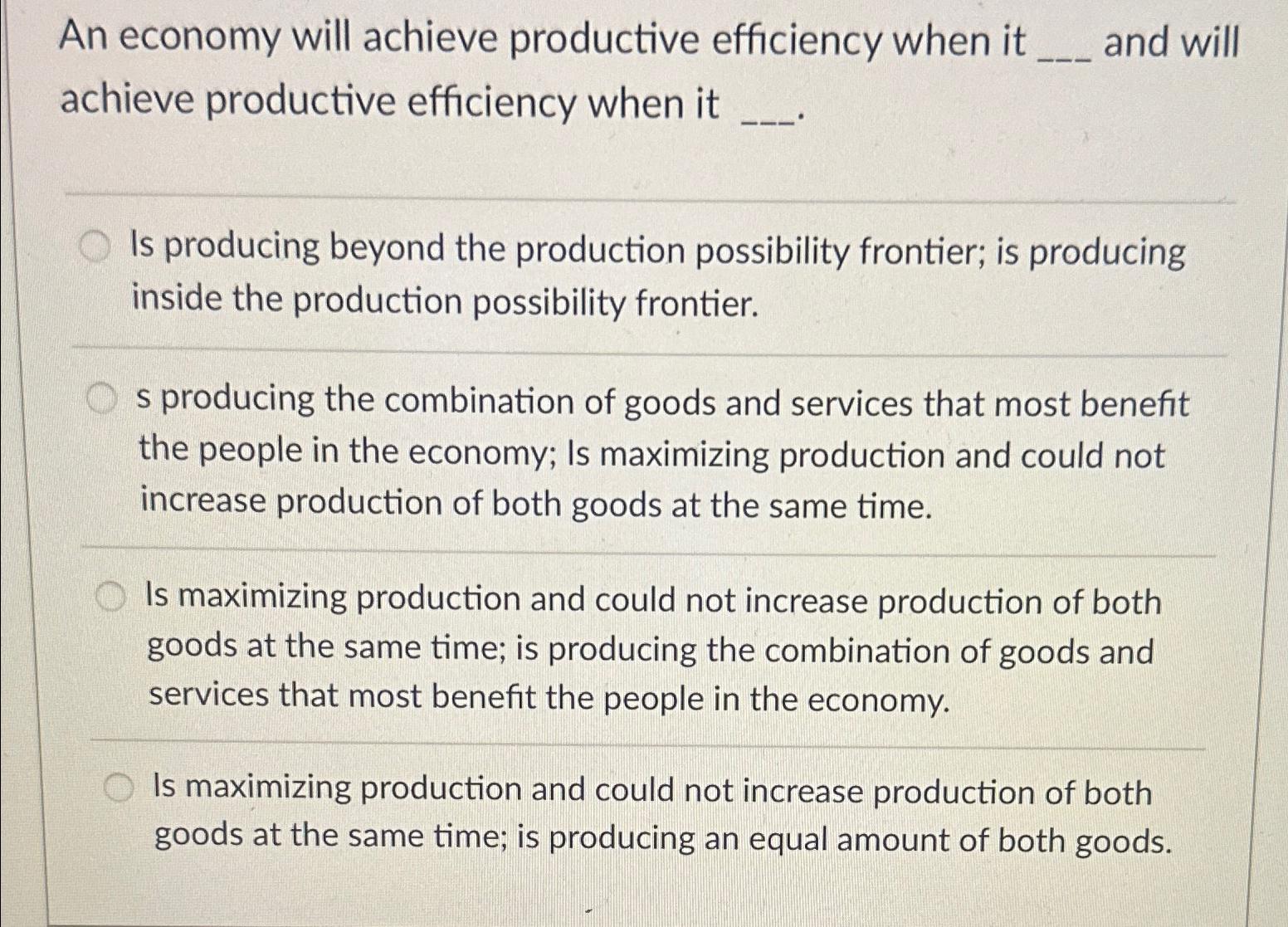 Solved An economy will achieve productive efficiency when it | Chegg.com