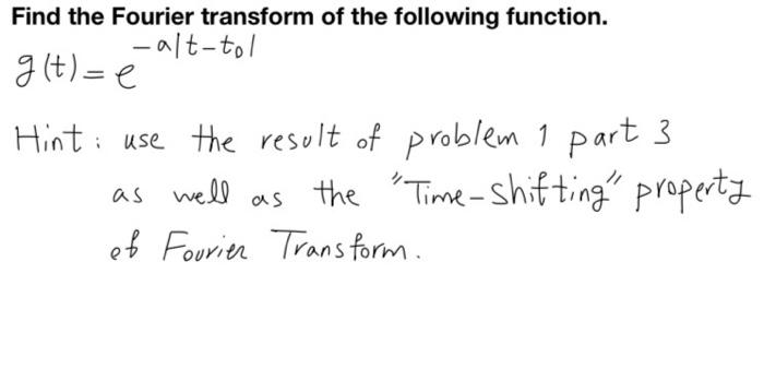 Solved part 1: From the definition of Fourier transform, | Chegg.com