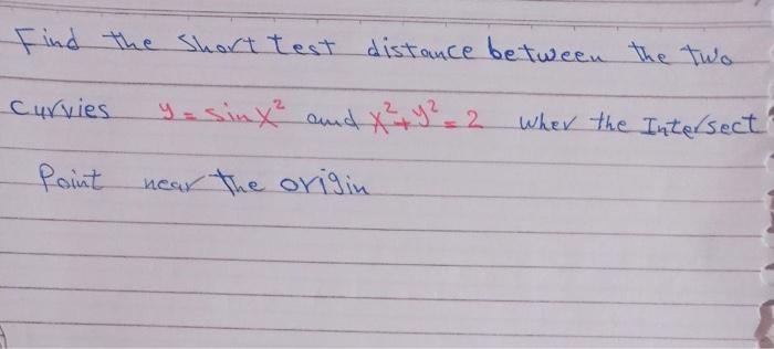 Solved find the shortest distance between two curves solve | Chegg.com