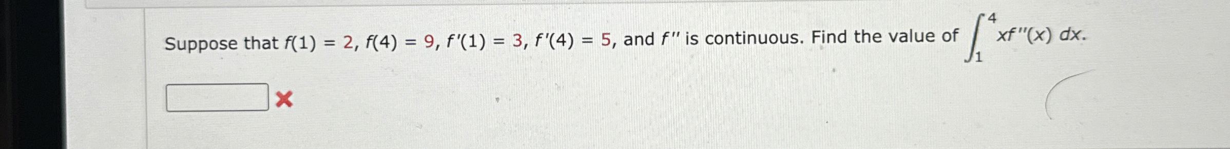 Solved Suppose that f(1)=2,f(4)=9,f'(1)=3,f'(4)=5, ﻿and f'' | Chegg.com