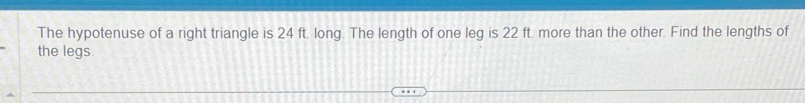 Solved The Hypotenuse Of A Right Triangle Is 24ft ï Long Chegg
