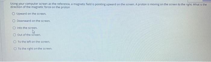 Solved Using your computer screen as the reference, a | Chegg.com
