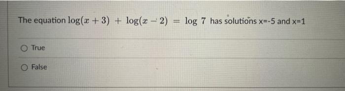 Solved The equation log(x+3)+log(x−2)=log7 has solutions | Chegg.com