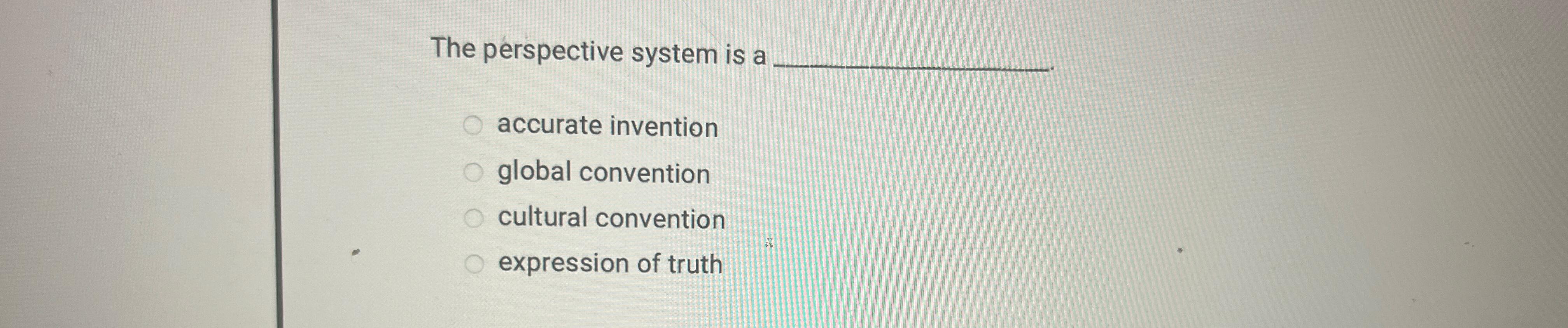 Solved The perspective system is aaccurate inventionglobal | Chegg.com
