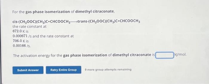 Solved For the gas phase isomerization of dimethyl | Chegg.com