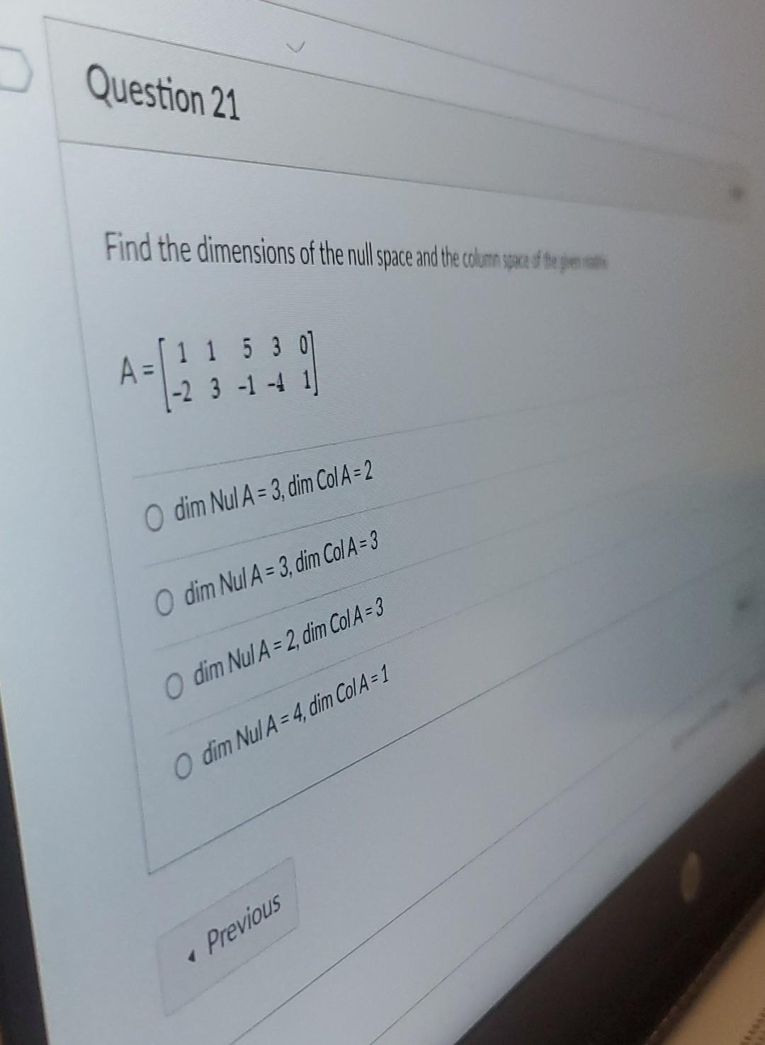 Solved Find the dimensions of the null space and the cotm | Chegg.com