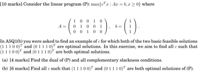 Solved 10 marks] Consider the linear program (P): | Chegg.com