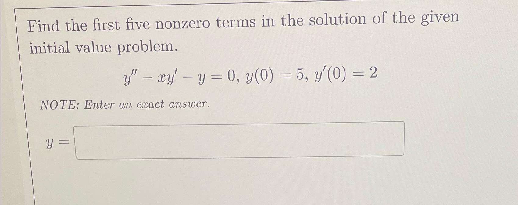 Solved Find the first five nonzero terms in the solution of | Chegg.com