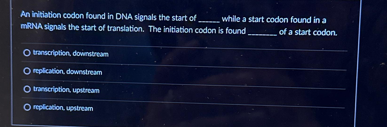 Solved An initiation codon found in DNA signals the start of | Chegg.com