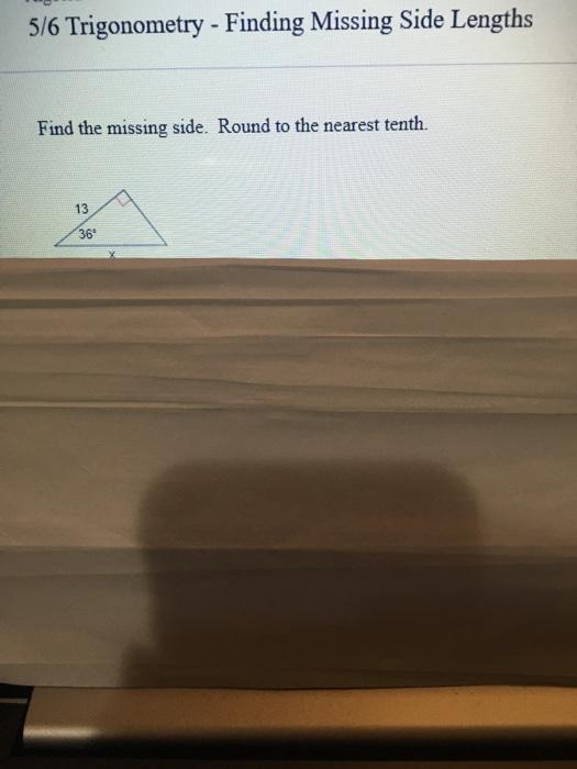 Solved 5/6 Trigonometry - Finding Missing Side Lengths Find | Chegg.com