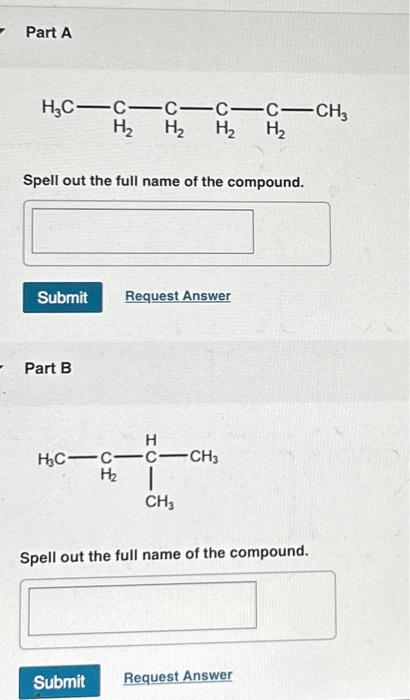 Solved Part A H3C-C-C-C-C-CH3 H₂ H₂ H₂ H₂ Spell out the full | Chegg.com