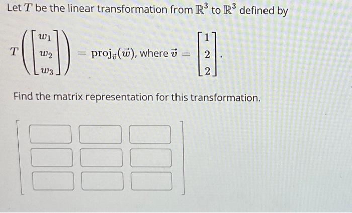 Solved Let T be the linear transformation from R3 to R3 | Chegg.com