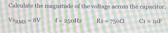 Solved Calculate the magnitude of the voltage across the | Chegg.com