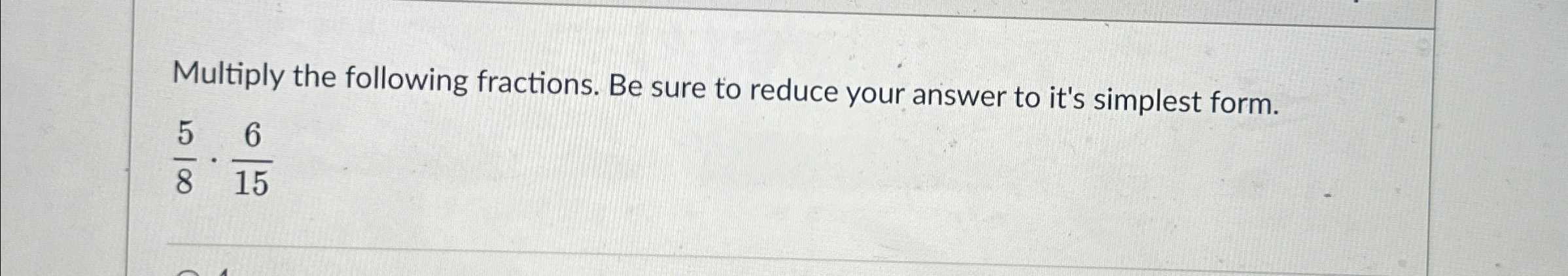 Solved Multiply the following fractions. Be sure to reduce | Chegg.com
