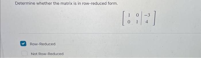 Solved Determine whether the matrix is in row-reduced form. | Chegg.com
