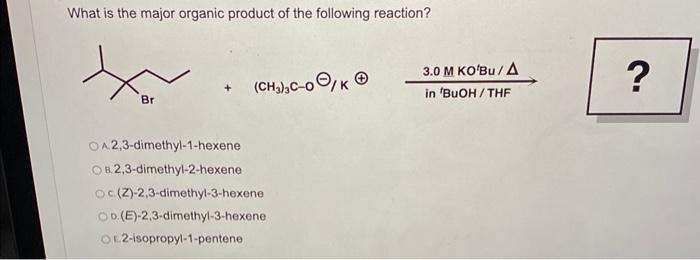 Solved What is the major organic product of the following | Chegg.com