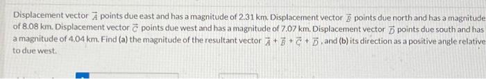 Solved Displacement vector A points due east and has a | Chegg.com
