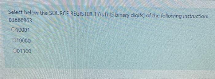 Solved Select below the SOURCE REGISTER 1 (rs1) (5 binary | Chegg.com