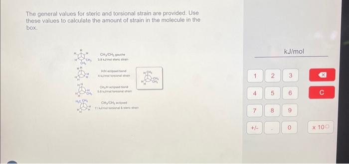 Solved The general values for steric and torsional strain | Chegg.com Solved The general values for steric and torsional strain | Chegg.com