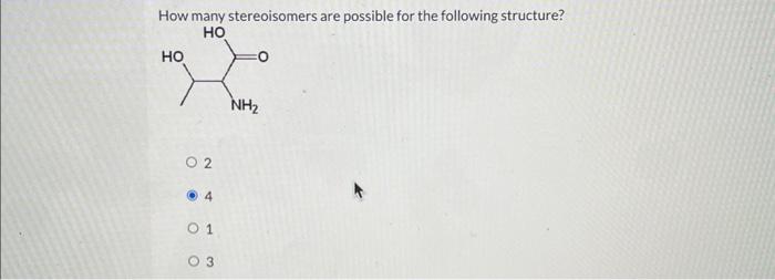 Solved How manv stereoisomers are possible for the following | Chegg.com