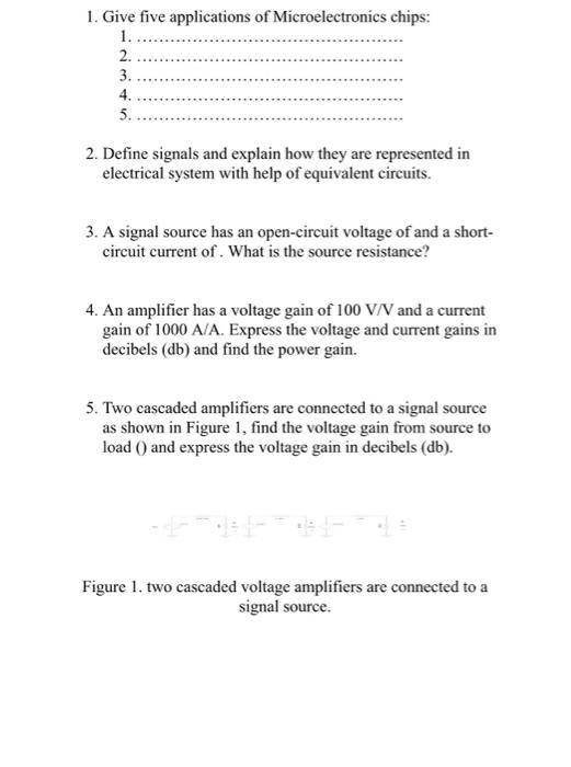 Solved 1. Give five applications of Microelectronics chips: | Chegg.com