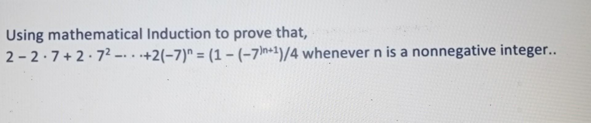 Solved Using mathematical Induction to prove that, | Chegg.com