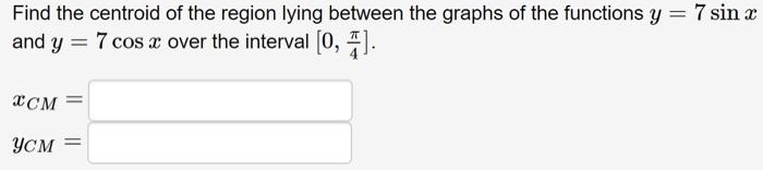Solved Find the centroid of the region lying between the | Chegg.com