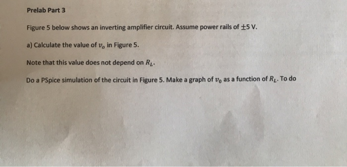 Solved Prelab Part 3 Figure 5 below shows an inverting | Chegg.com